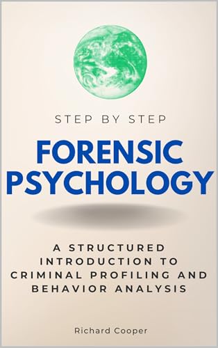 Forensic Psychology Step by Step: A Structured Introduction to Criminal ...