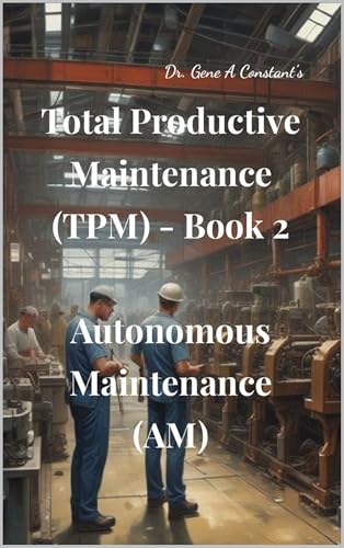 Total Productive Maintenance (TPM) - Book 2: Autonomous Maintenance ...