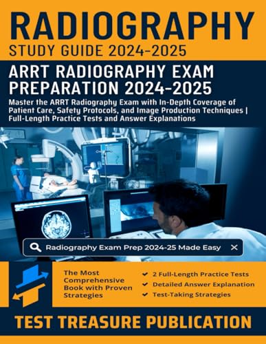 Radiography Exam Prep Study Guide 2024-2025: Master the ARRT ...