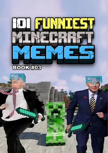 MINECRAFT MEMES : 101 Funniest Minecraft Memes - BOOK 03 (MINECRAFT ...